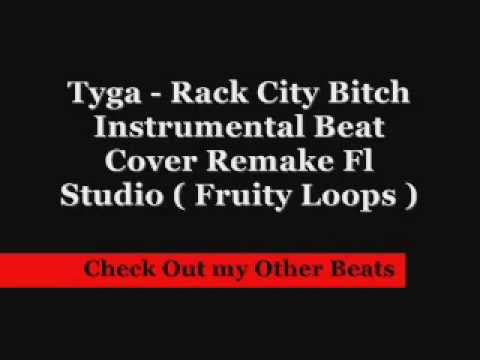 Tyga - Rack City Bitch Instrumental Beat Cover Remake Fl Studio ...