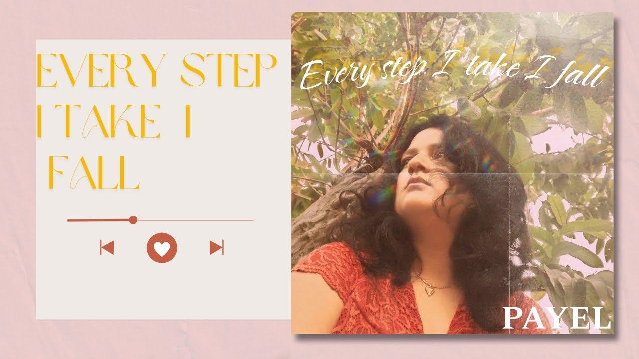 "Every step I take I fall" - by PAYEL (lyric video) - YouTube