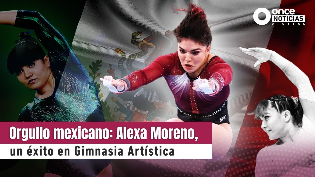 Orgullo mexicano: Alexa Moreno, un éxito en Gimnasia Artística - YouTube