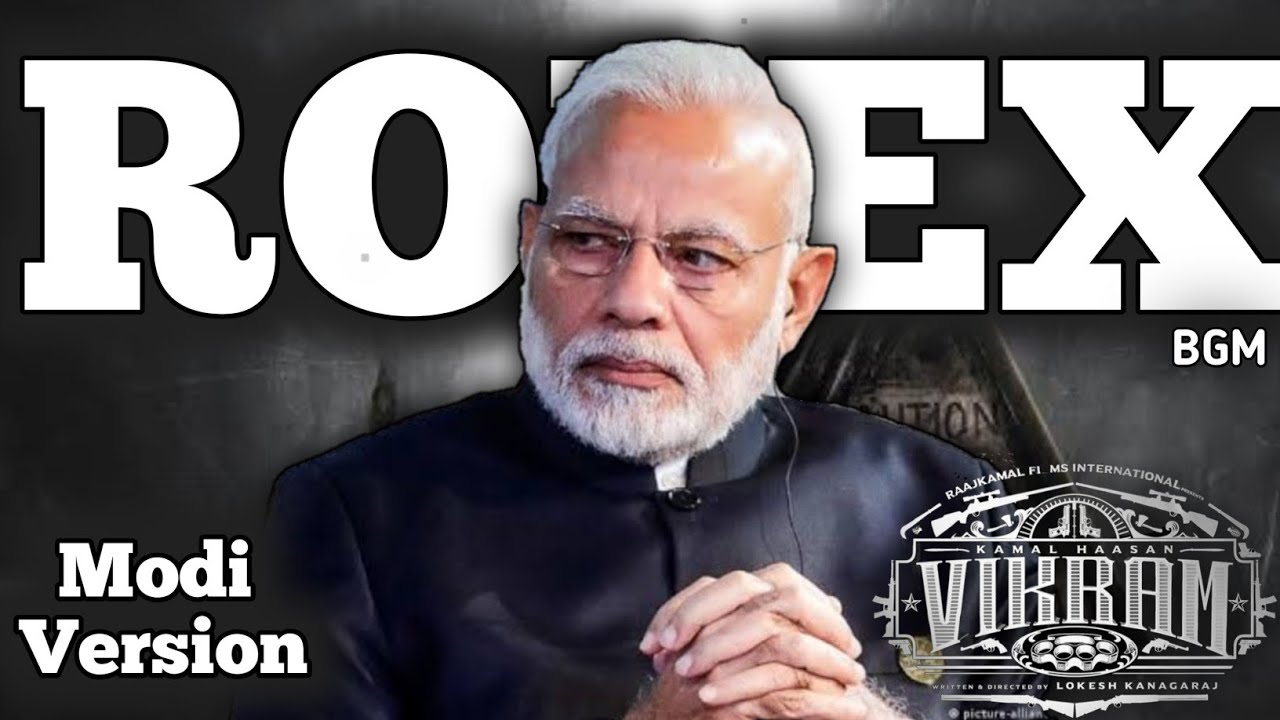 Rolex Modi Version / Rolex Song / Vikram / Narendra Modi / Rolex bgm ...