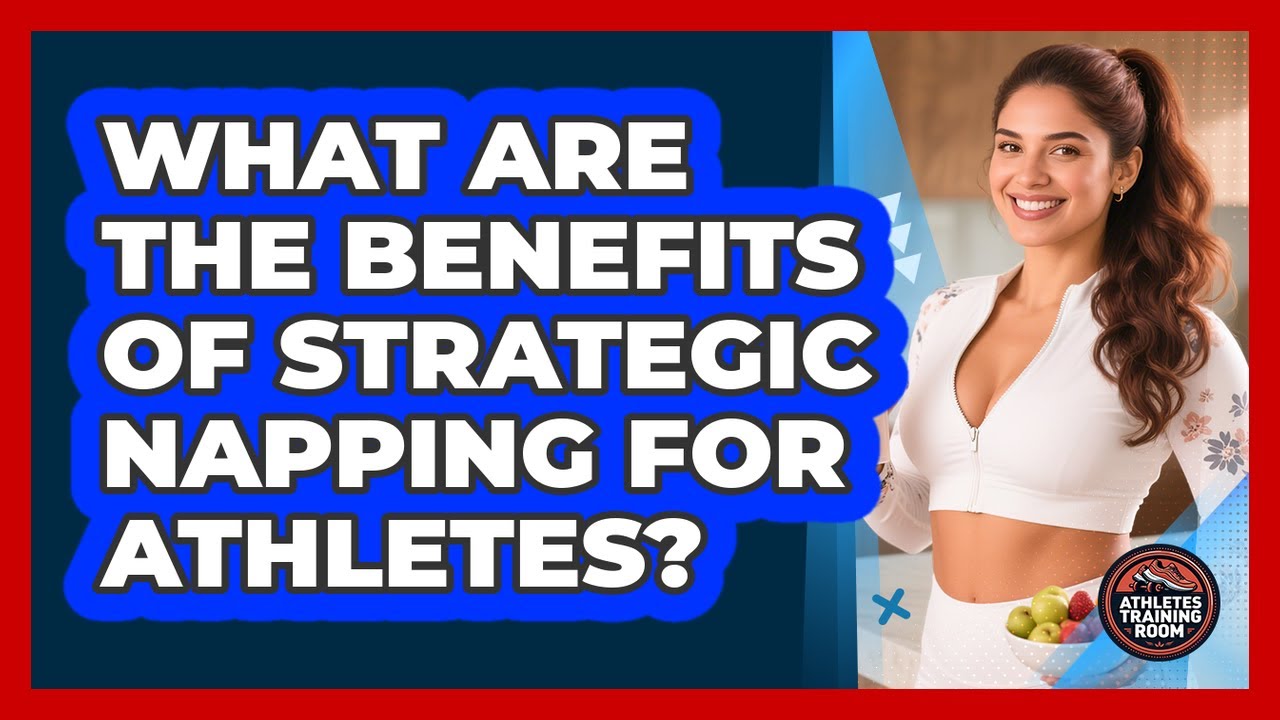 What Are The Benefits Of Strategic Napping For Athletes? - Athletes ...