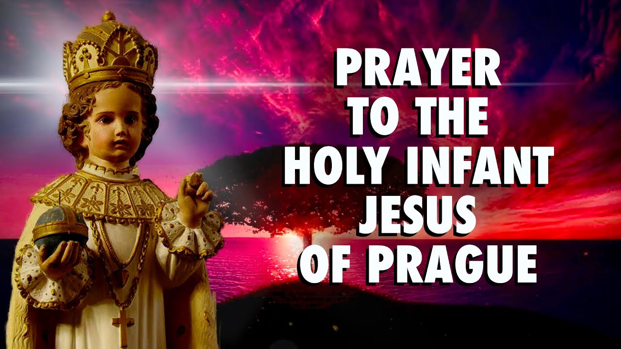 Prayer To The Holy Infant Jesus Of Prague - YouTube