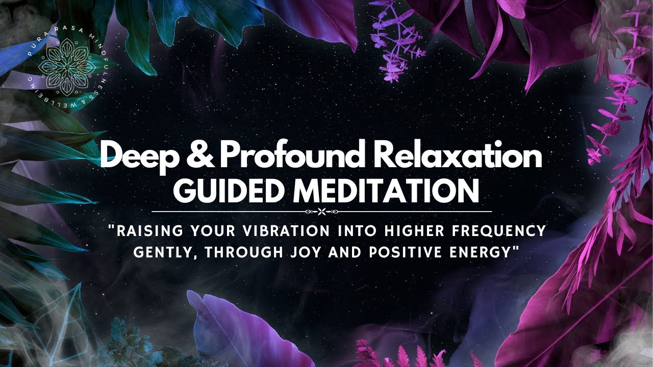 Deep & Profound Relaxation Guided Meditation - YouTube