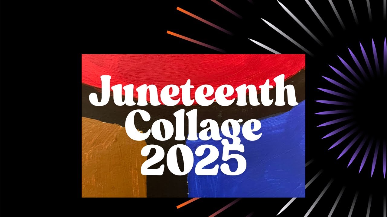 Juneteenth Collage 2025 - YouTube