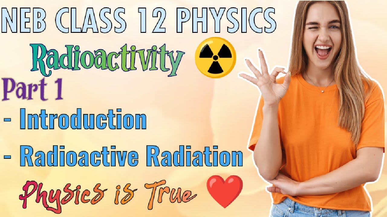 Radioactivity | Part 1 | Introduction to Radioactivity & Radiation ...