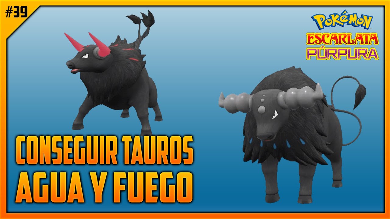 🐮 CÓMO CONSEGUIR A TAUROS TIPO AGUA & FUEGO EP .39 | POKÉMON ESCARLATA ...