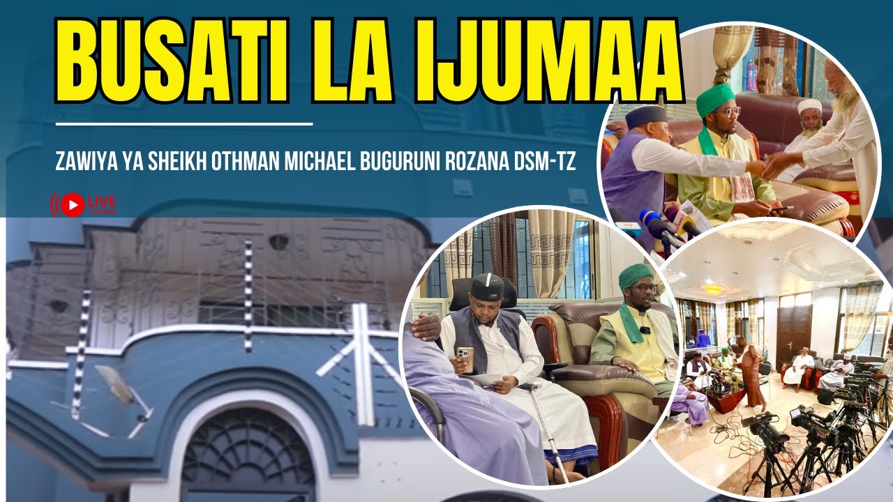 🔴#live: BUSATI LA IJUMAA KATIKA ZAWIYA YA SHEIKH OTHMAN MICHAEL ...