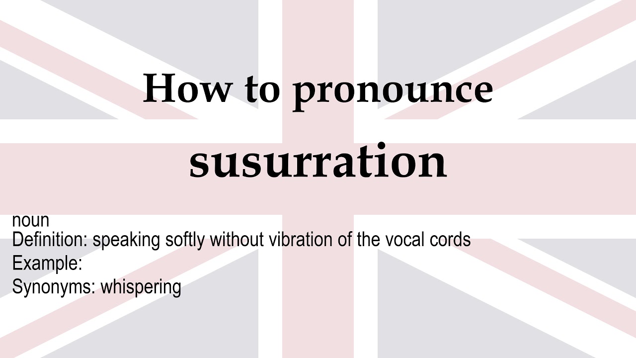 How to pronounce 'susurration' + meaning - YouTube