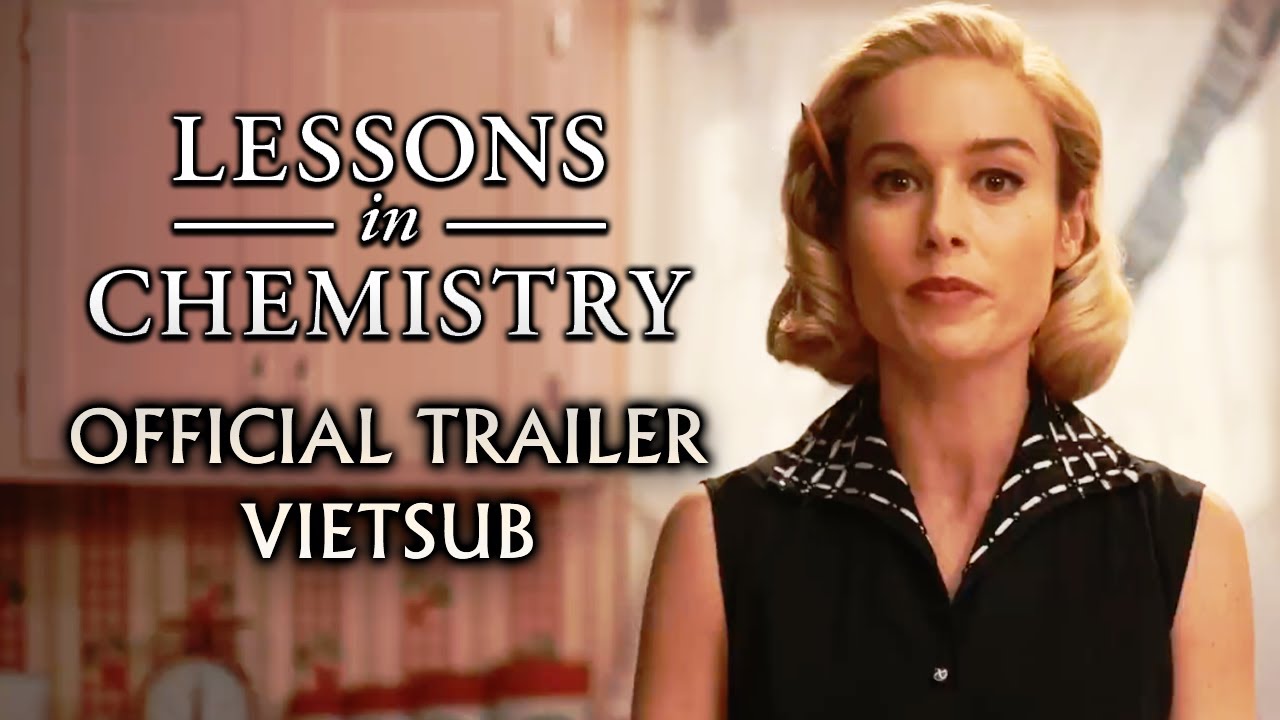 [Vietsub] Lessons in Chemistry (Brie Larson; Apple TV+ miniseries ...