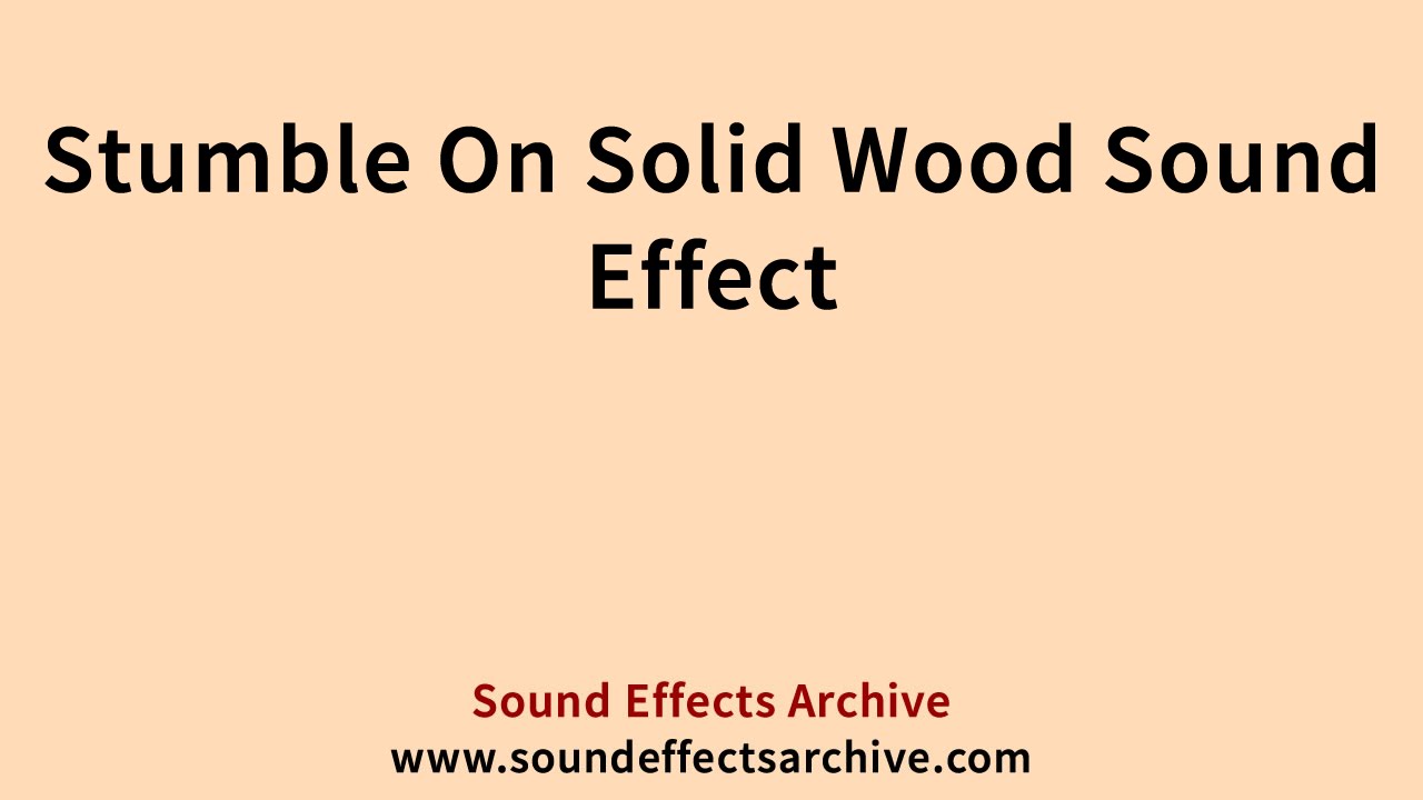 Stumble On Solid Wood Sound Effect - Royalty Free - YouTube