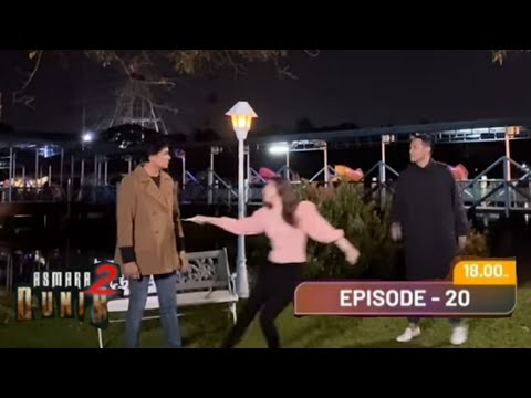 ASMARA 2 DUNIA MALAM INI 23 MARET 2022,ASMARA 2 DUNIA EPISODE 20