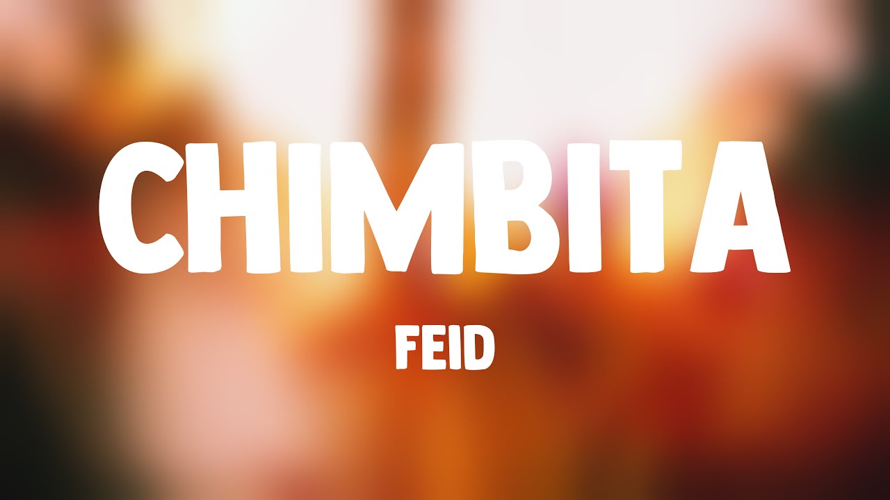 CHIMBITA - Feid {Letra} 🐚 - YouTube