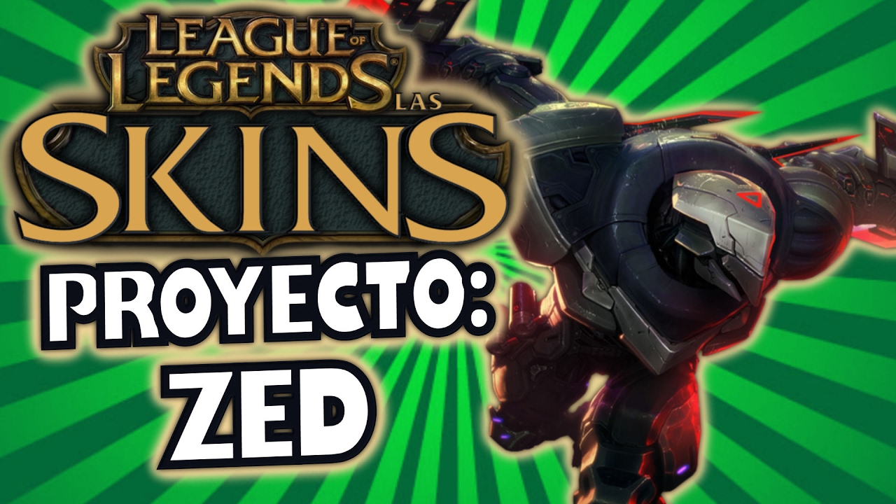 PROYECTO: ZED ( Project: Zed ) / SKIN 1350 RP / Presentación y Cambios ...