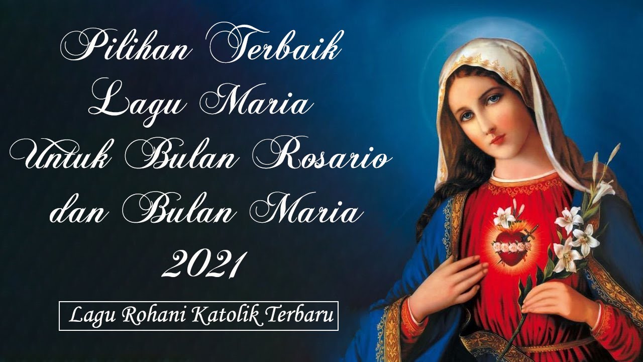 ALBUM LAGU ROHANI KATOLIK II LAGU-LAGU MARIA PILIHAN TERBAIK 2021 ...