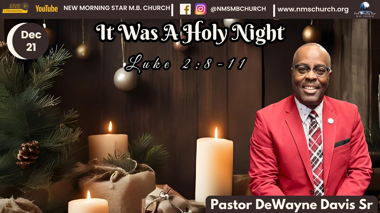 12.21.25 | It Was A Holy Night | Luke 2:8-11 | Pastor DeWayne Davis Sr ...