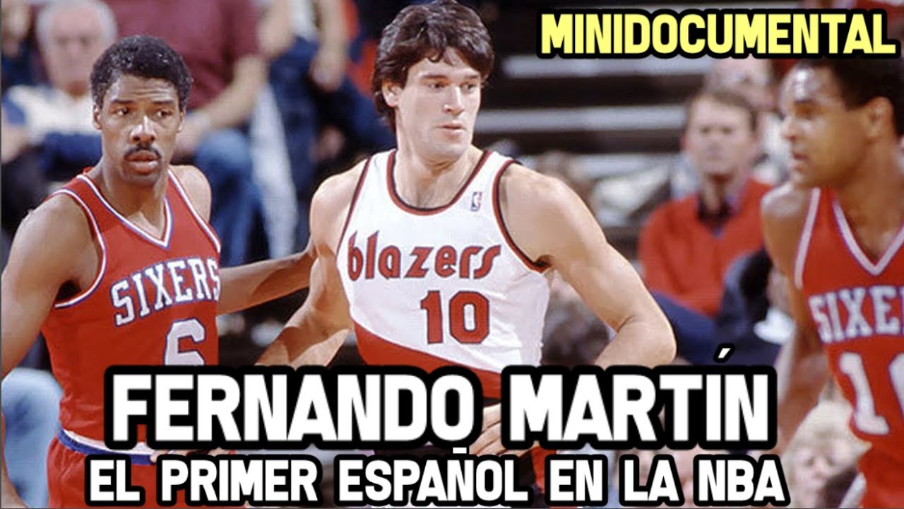 FERNANDO MARTÍN - El Primer Español en la NBA | Minidocumental NBA ...