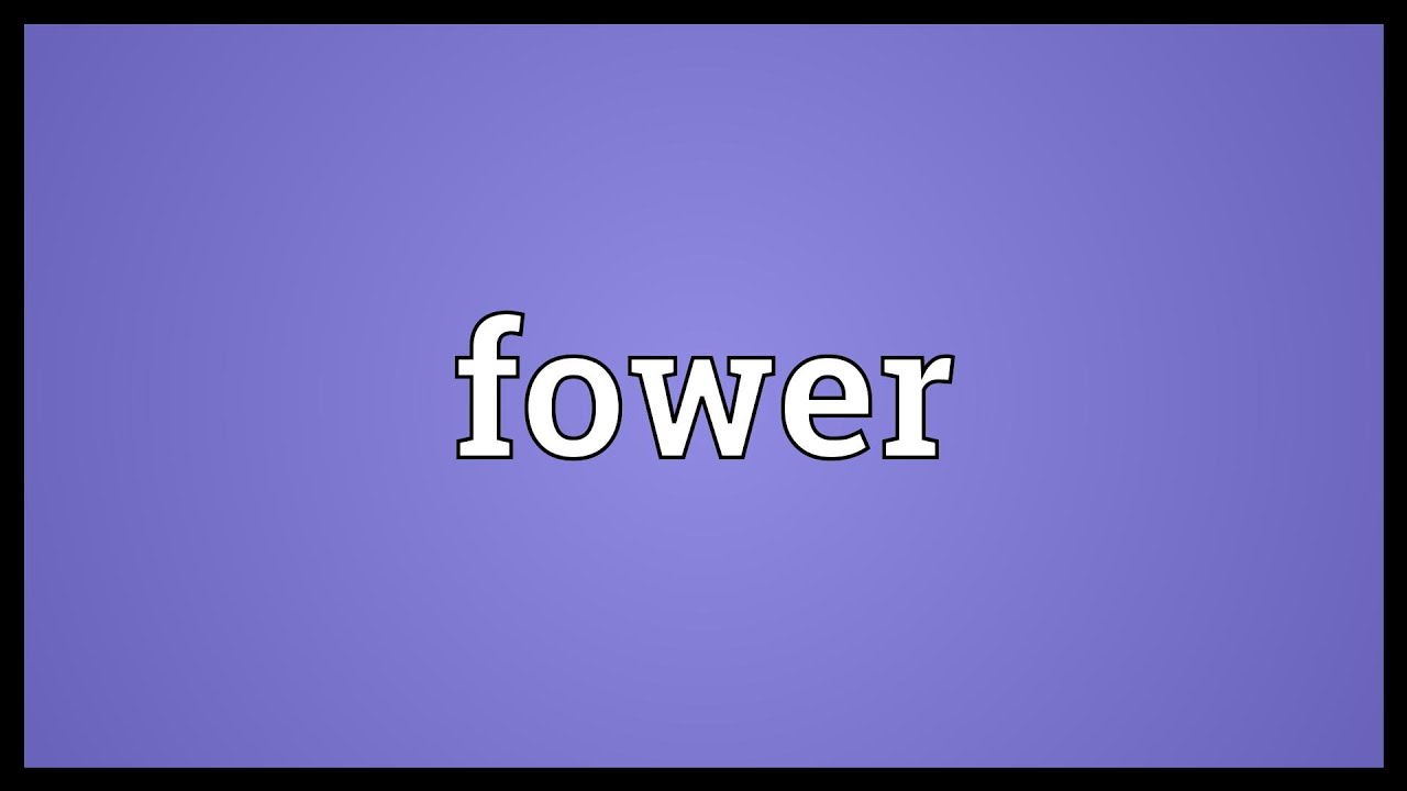Fower Meaning - YouTube