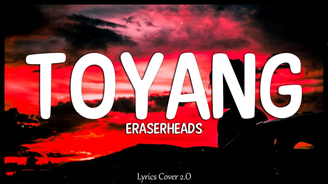 Toyang - Eraserheads (Lyrics Cover) - YouTube