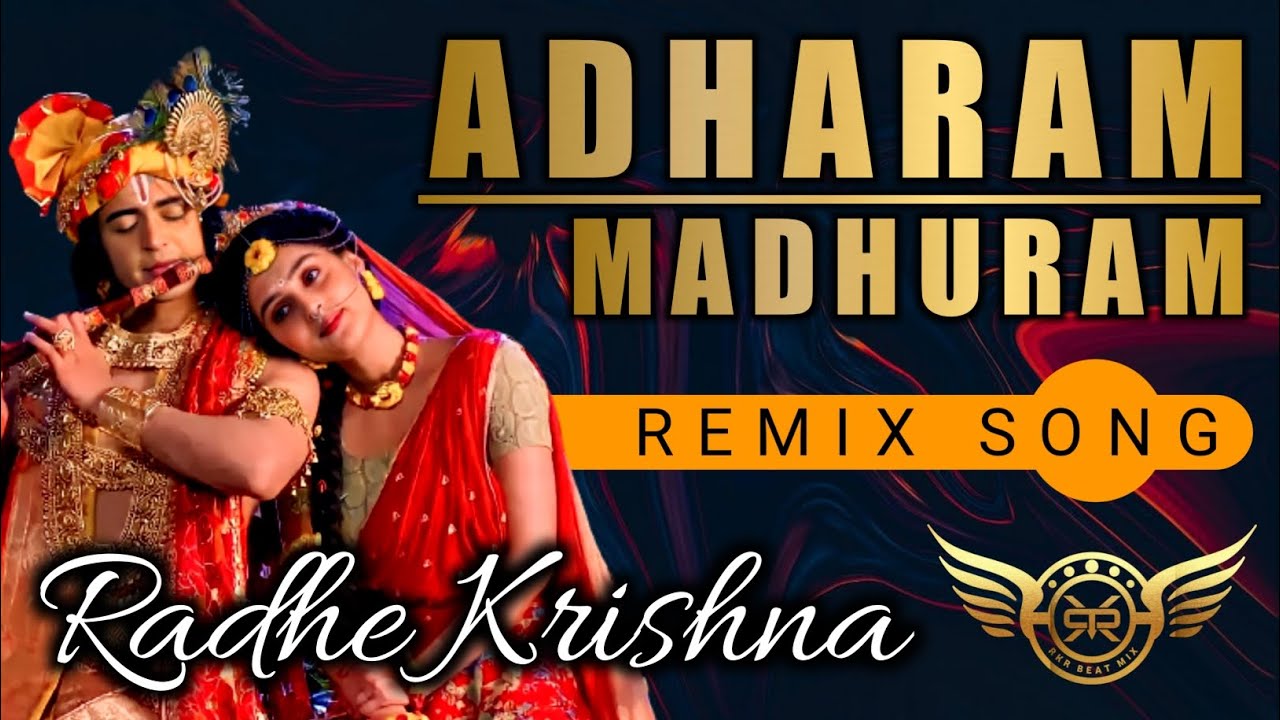 Adharam Madhuram | REMIX | DJ REMIX | radhe Krishna song - YouTube