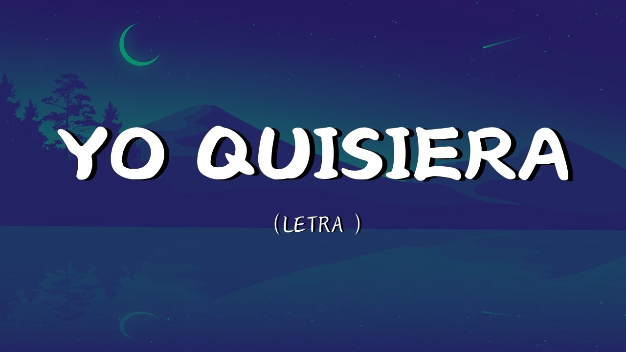 Reik - Yo Quisiera (Letra) - YouTube