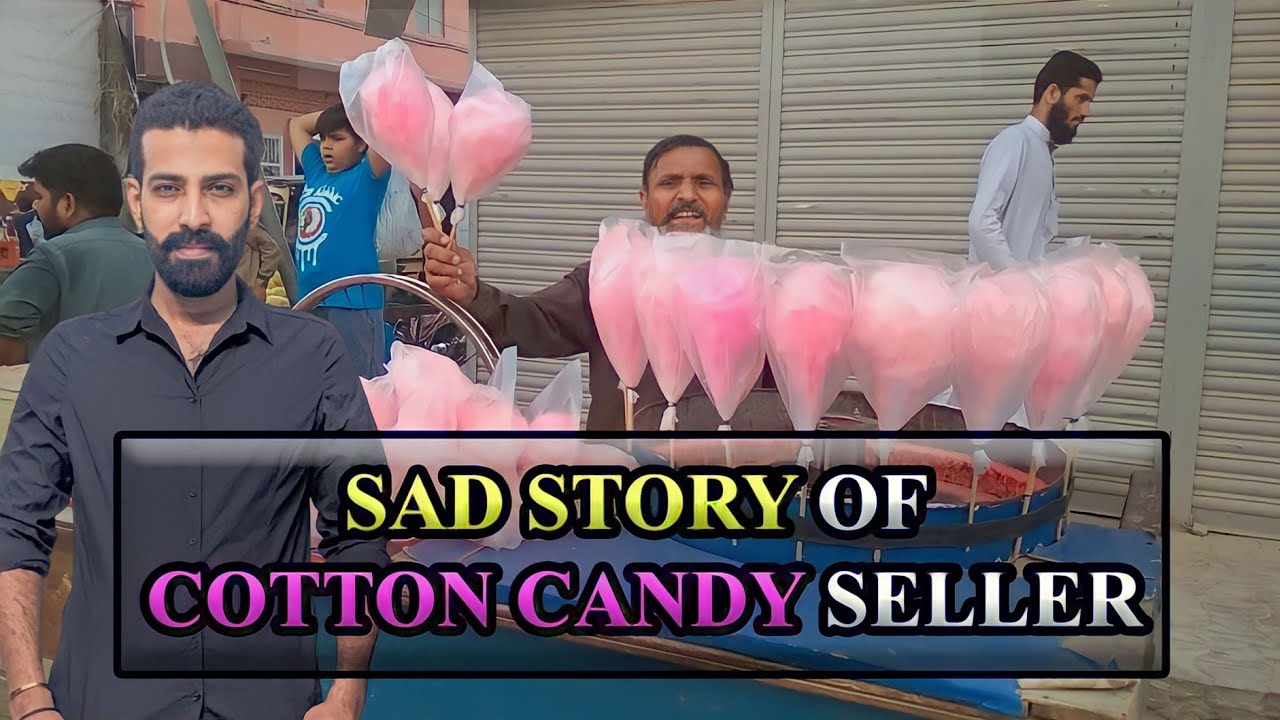 SAD STORY OF COTTON CANDY SELLER - YouTube