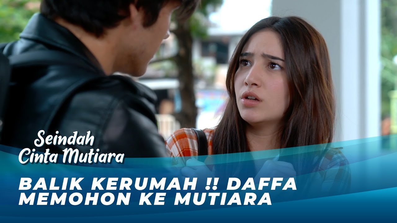 DEMI KEBAIKAN SEMUA! DAFFA AJAK MUTIARA BALIK KERUMAH | SEINDAH CINTA MUTIARA EPS 03 - YouTube