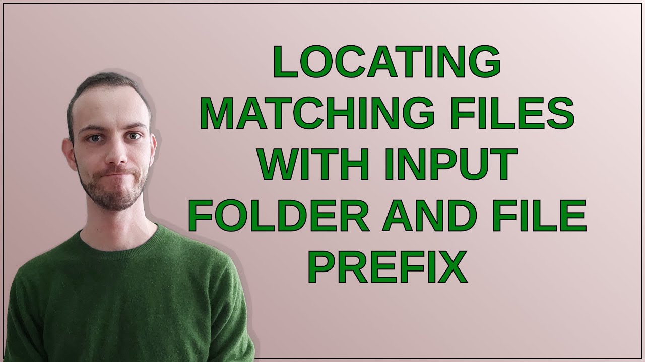 Codereview Locating Matching Files With Input Folder And File Prefix 4731