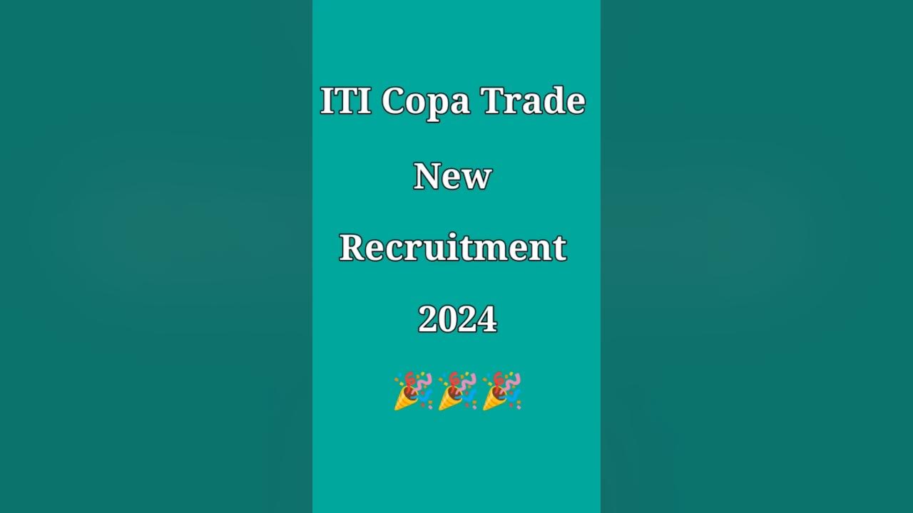 ITI New Job Update | ITI New Apprentice Recruitment 2024 | ITI Copa ...