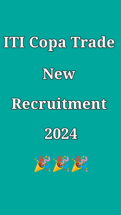ITI New Job Update | ITI New Apprentice Recruitment 2024 | ITI Copa ...