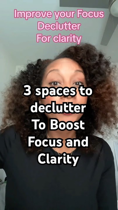 Declutter THESE 3 Spaces to BOOST Your Focus Instantly! - YouTube