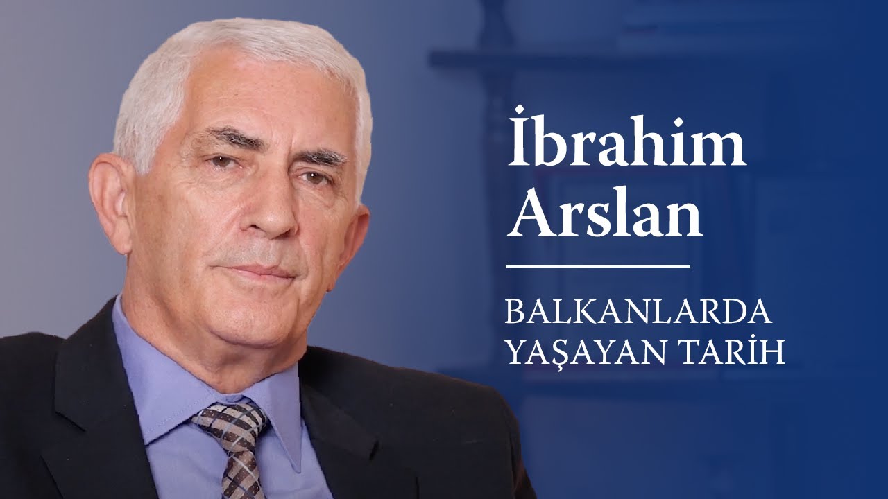 #BalkanlardaYaşayanTarih - İbrahim Arslan - YouTube