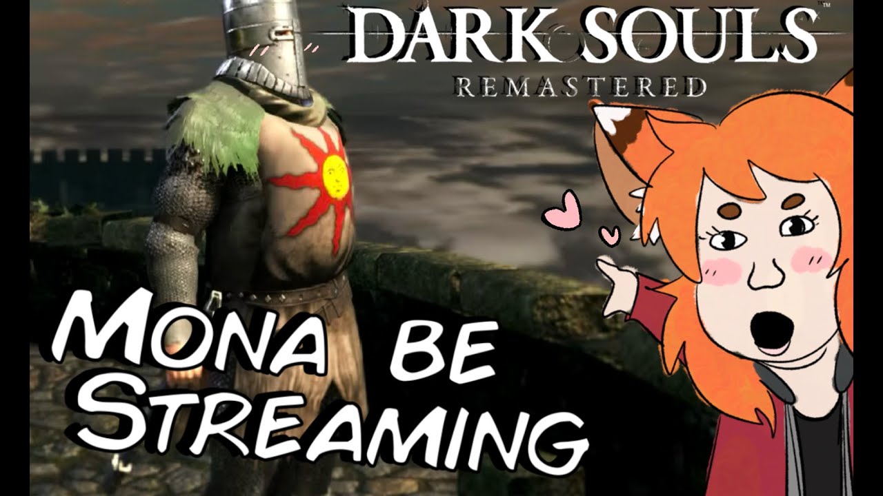 MONA BE STREAMING DARK SOULS (and failing miserably) - YouTube