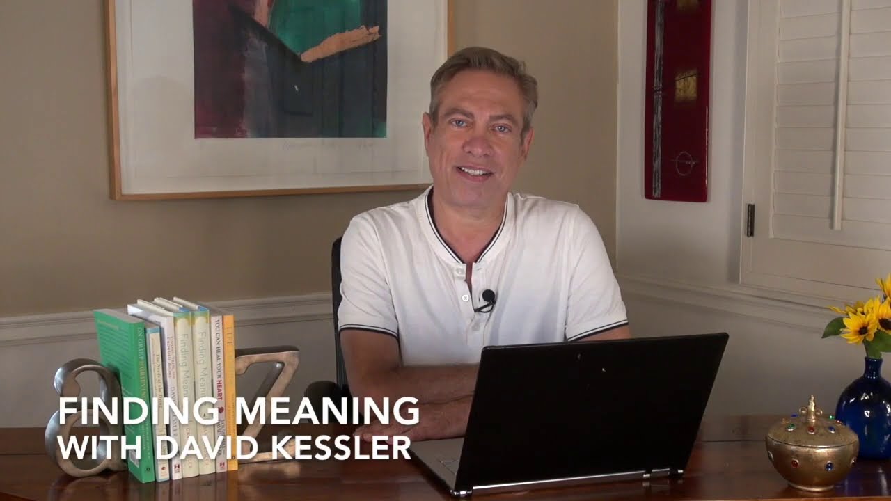 Finding Meaning with David Kessler - YouTube