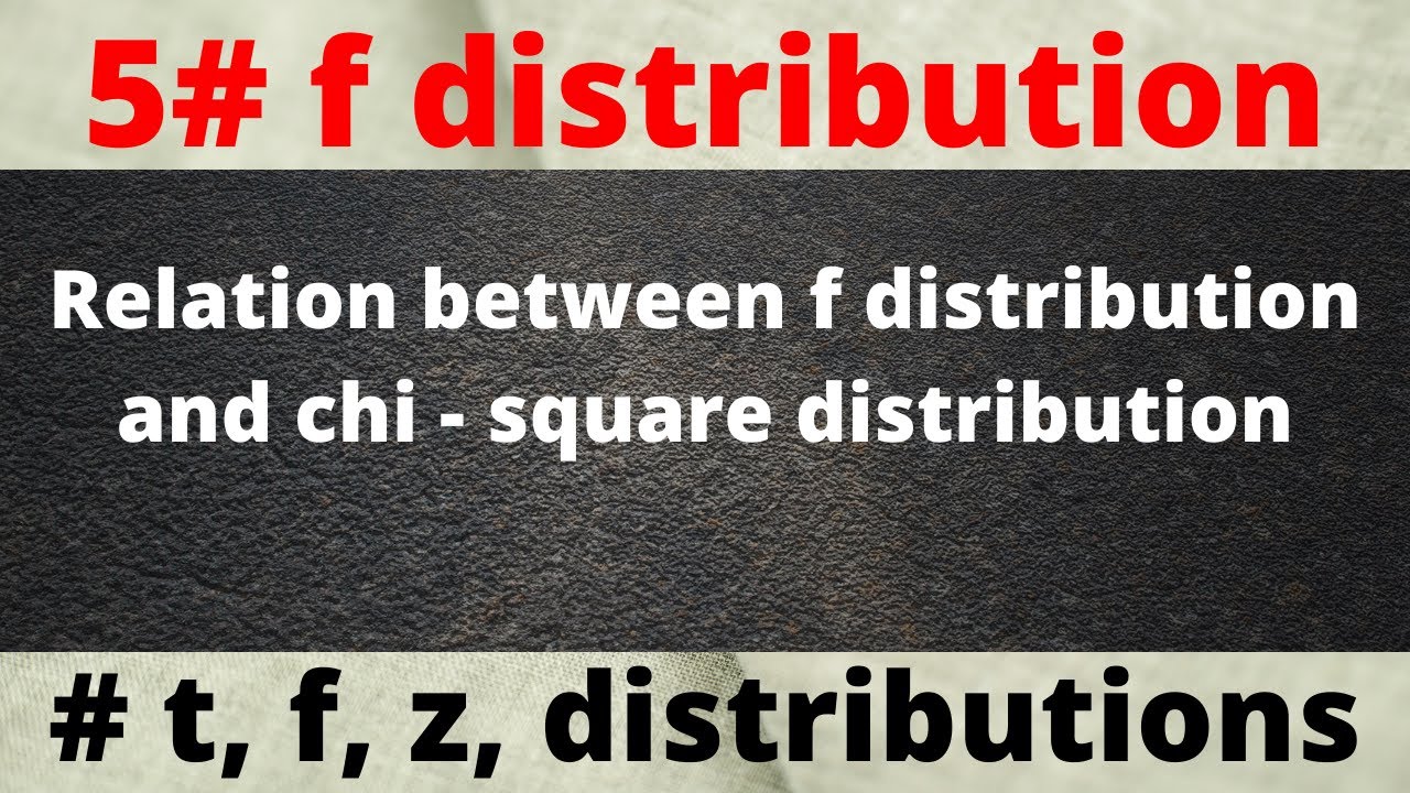relation between f distribution and chi-square distribution - YouTube