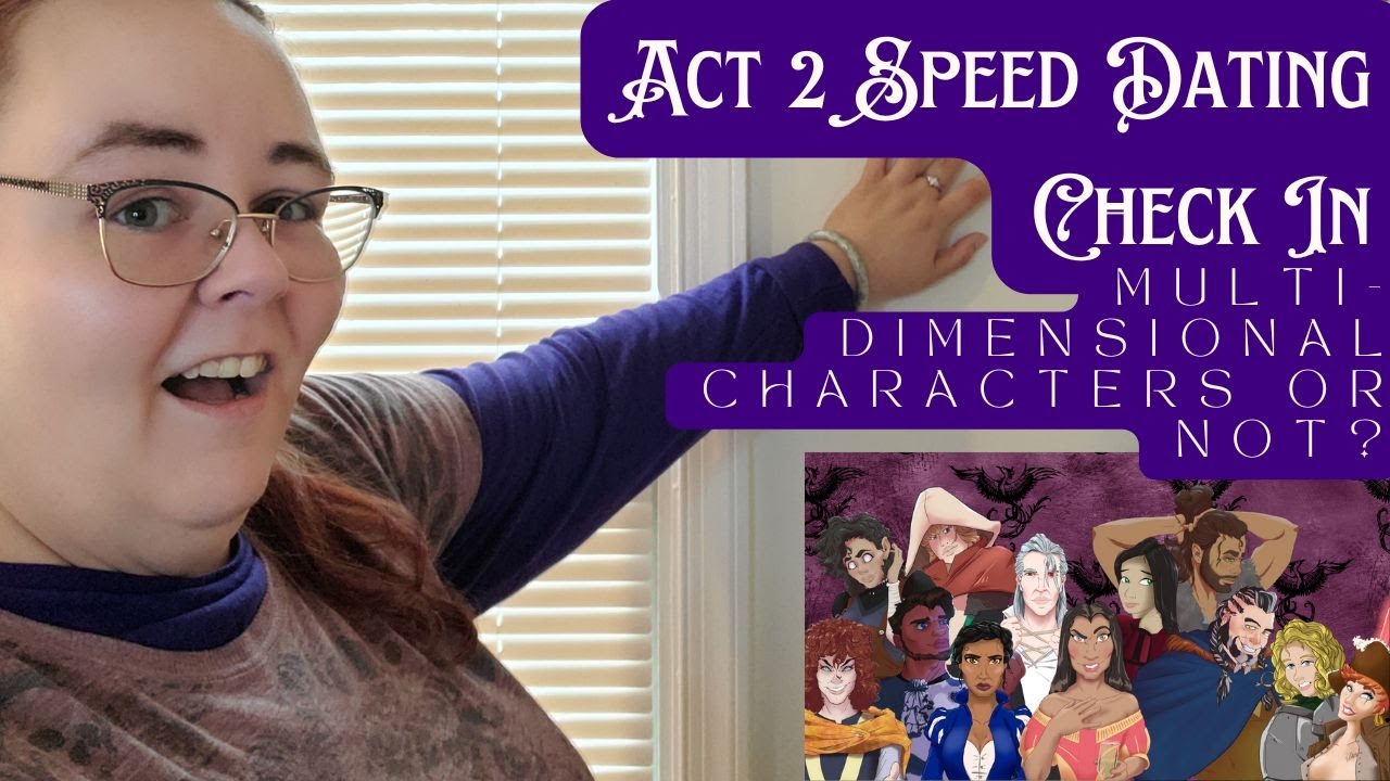 Act Two Check In for Speed Dating Your Characters How Grows It - YouTube
