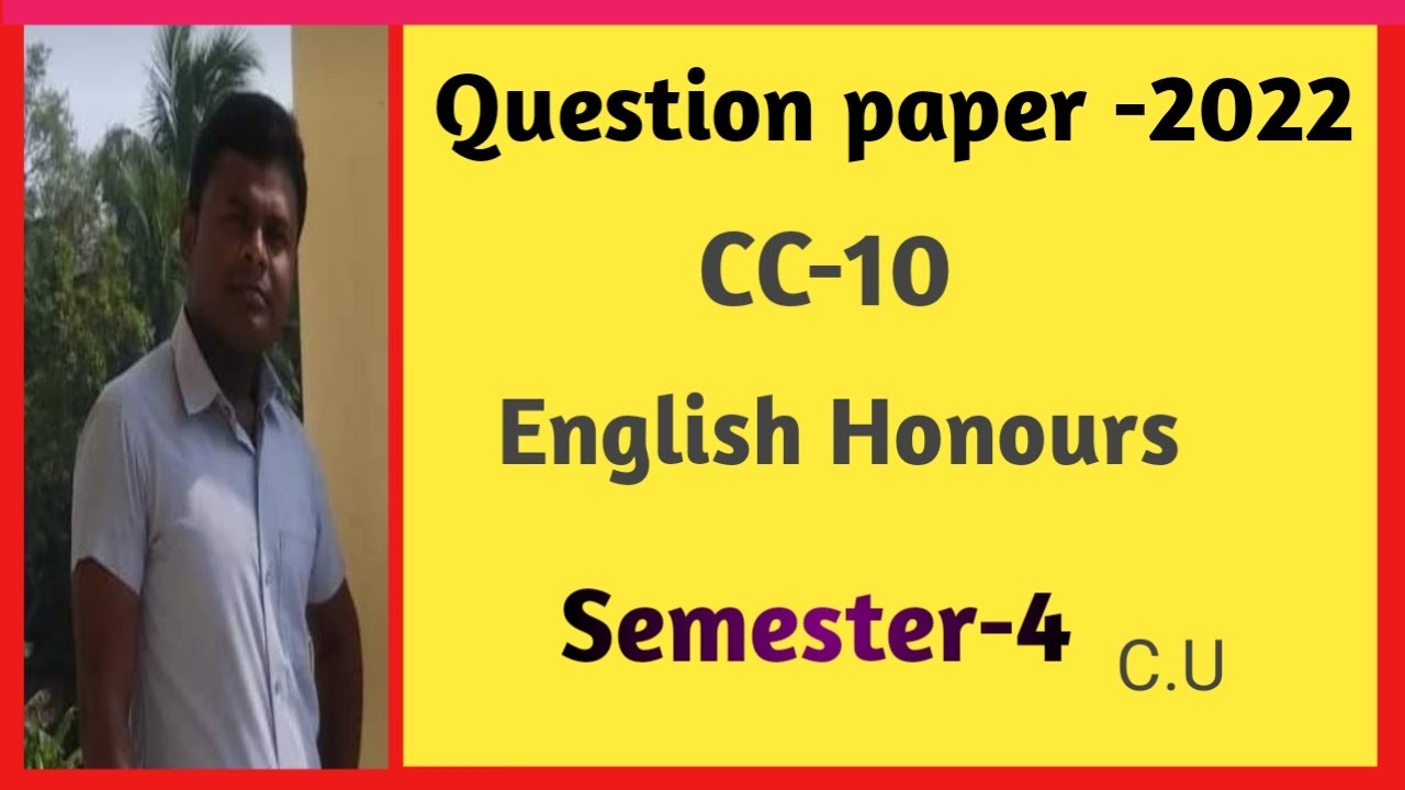 Question Paper-2022, CC- 10 , English Honours, Semester-4, B.A - YouTube
