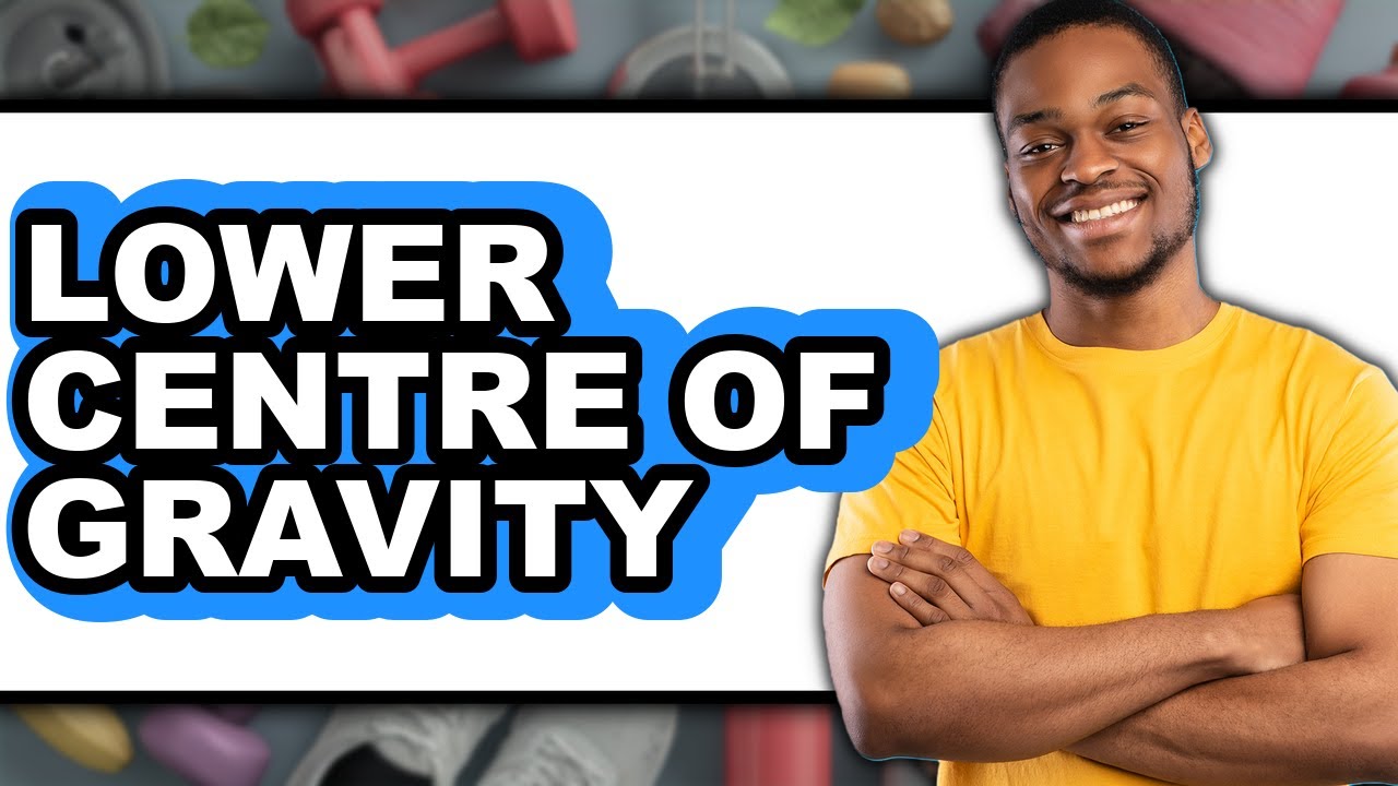 How To Lower Centre Of Gravity - Full Guide - YouTube