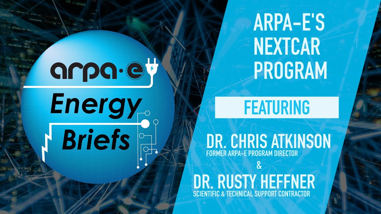 ARPA-E Energy Briefs: The NEXTCAR Program, featuring Dr. Chris Atkinson ...