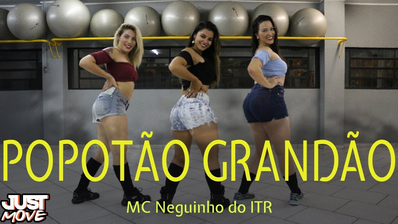 Popotão Grandão I MC Neguinho do ITR I Coreografia JUST Move - YouTube