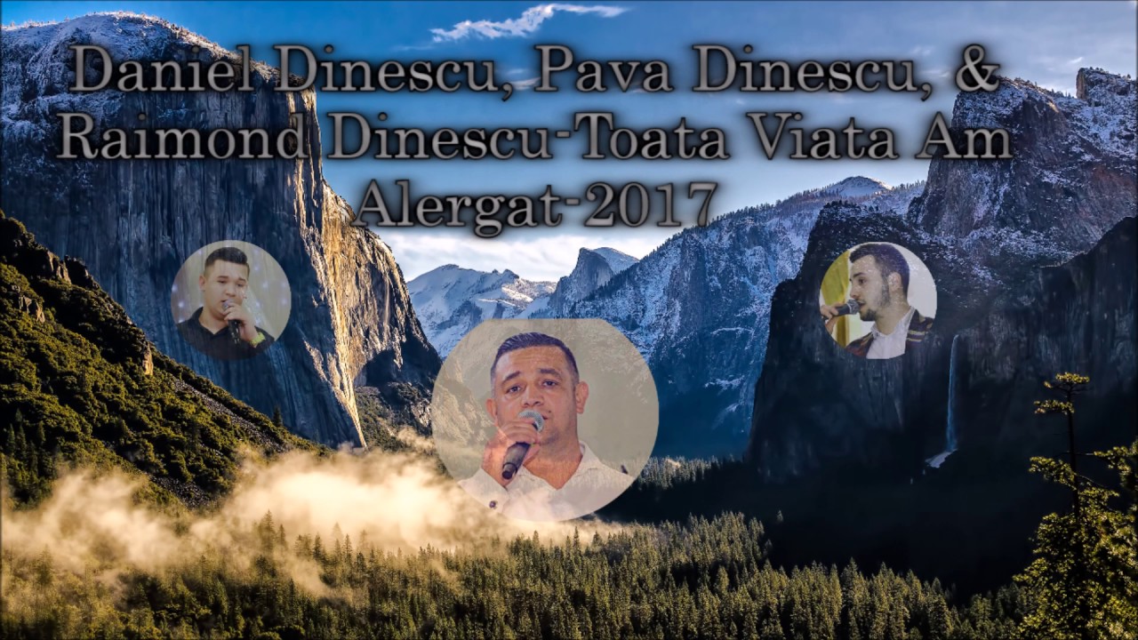 Daniel Dinescu Pava Dinescu&Raimond Dinescu Toata Viata 2017 - YouTube