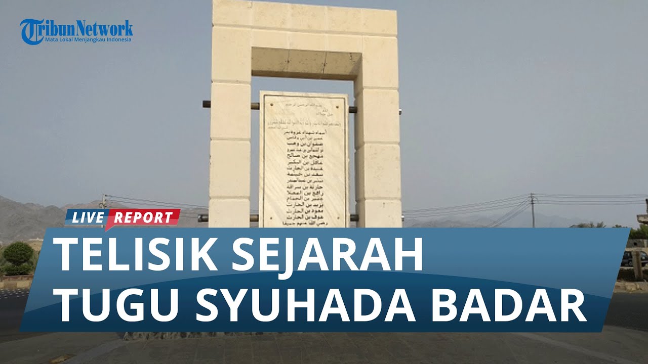 14 Sahabat Gugur dalam Perang Badar, Ini Nama Resminya di Tugu Syuhada ...