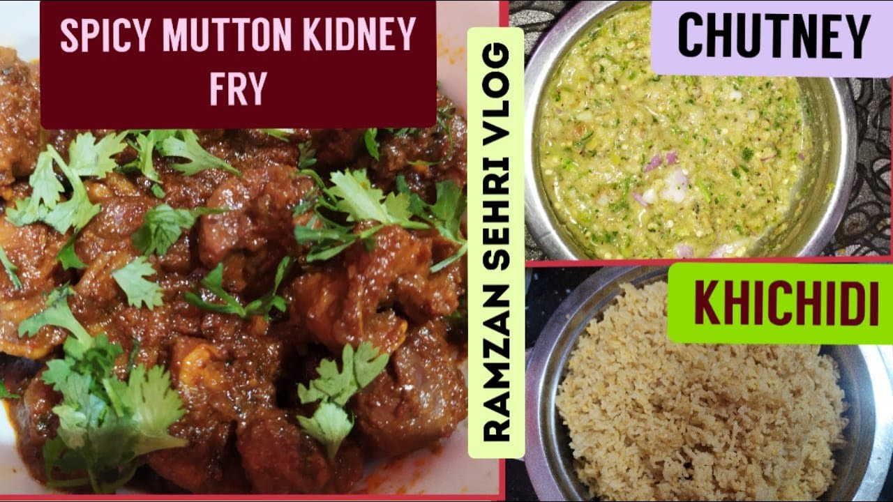 RAMZAN SEHRI VLOG//SPICY MUTTON KIDNEY [MUTTON GURDA]FRY//KHICHIDI WITH ...