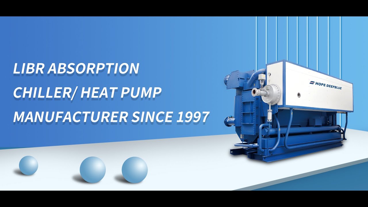 LIBR ABSORPTION CHILLER AND HEAT PUMP MANUFACTURER - HOPE DEEPBLUE ...