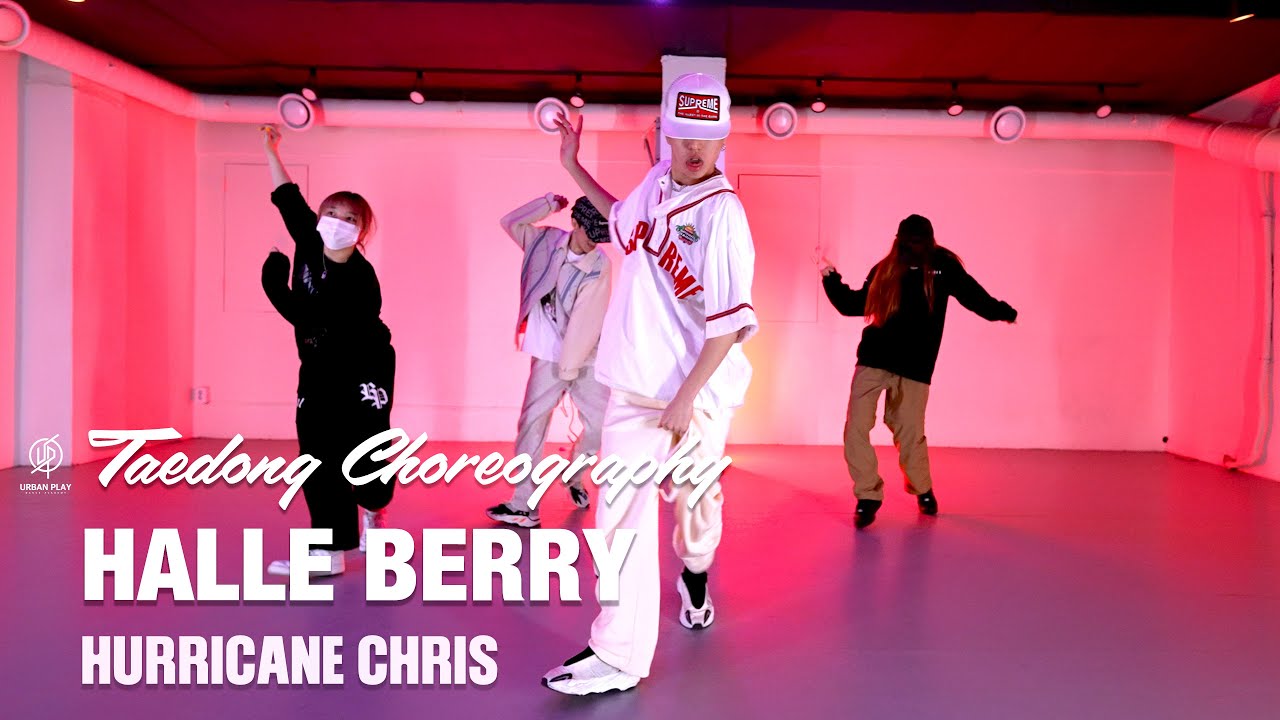 HALLE BERRY - HURRICANE CHRIS / TAEDONG Choreography / Urban Play Dance ...