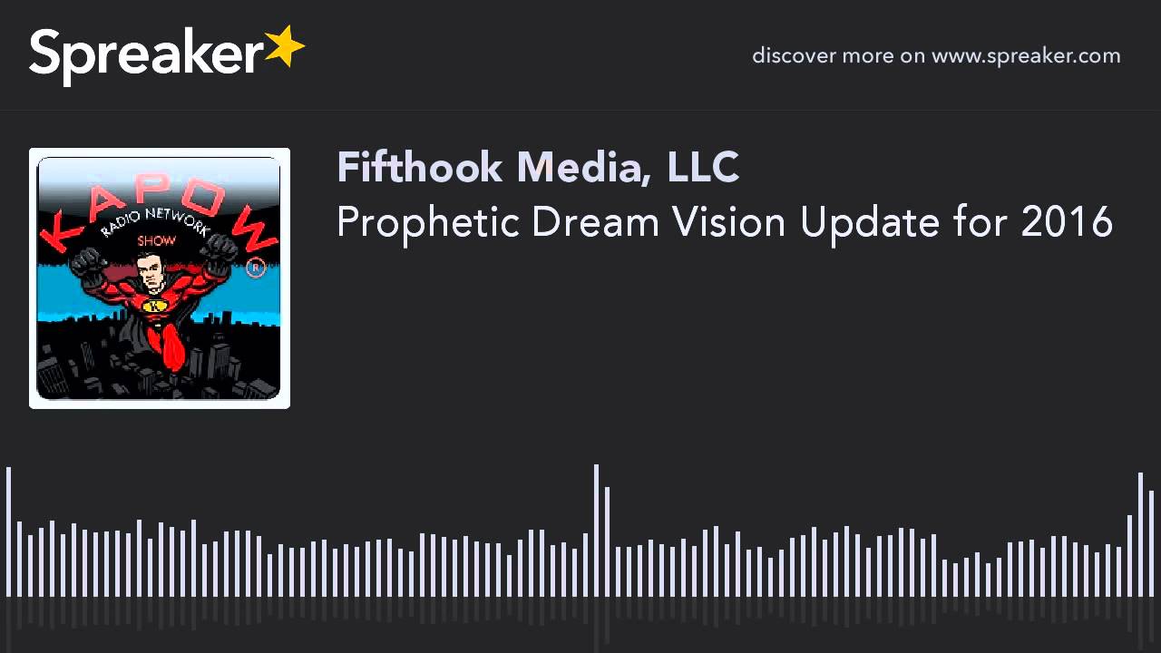 Prophetic Dream Vision Update for 2016 - YouTube