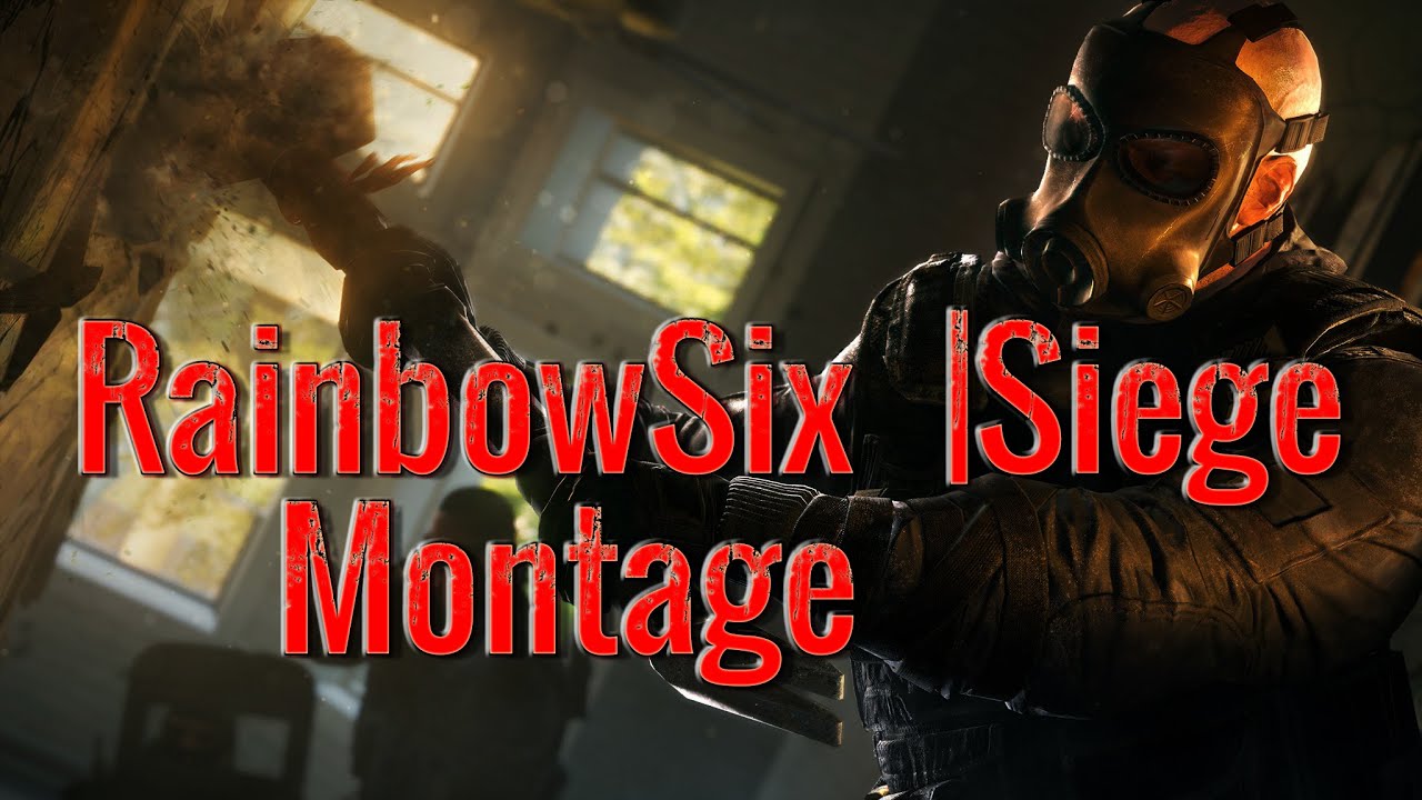 RAINBOW SIX SIEGE MONTAGE - YouTube
