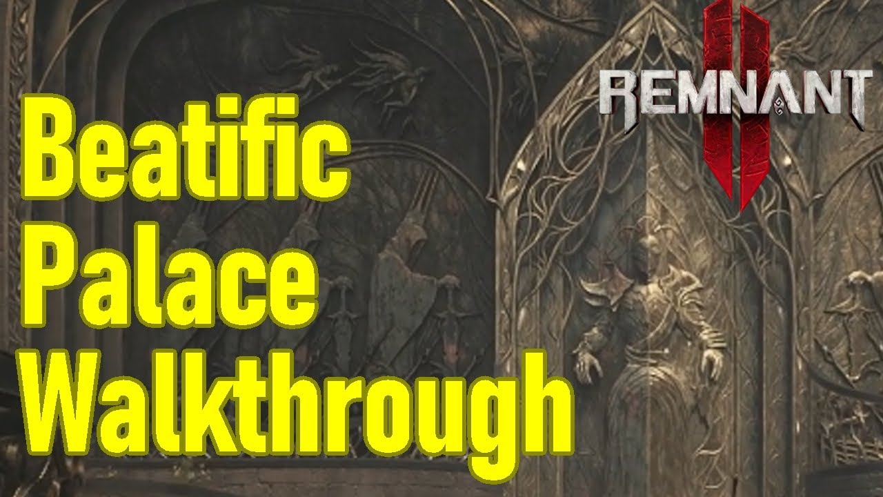 Remnant 2 Beatific Palace guide / walkthrough - YouTube