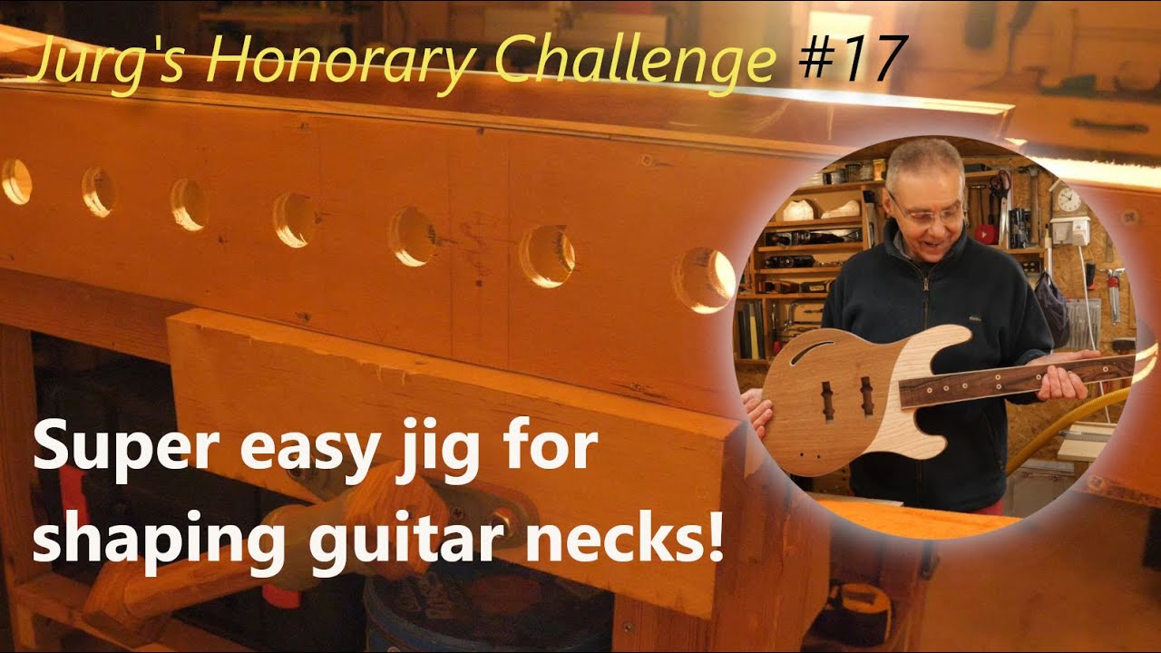 Super easy jig for shaping guitar necks! Jurg's Challenge Ep 17 - YouTube