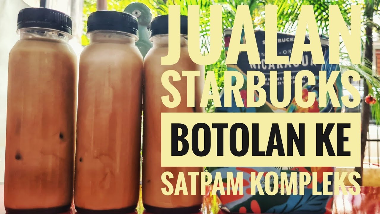 SIANG BOLONG JUALAN KOPI STARBUCKS BOTOLAN KE SATPAM KOMPEKS. MAU NGGAK ...