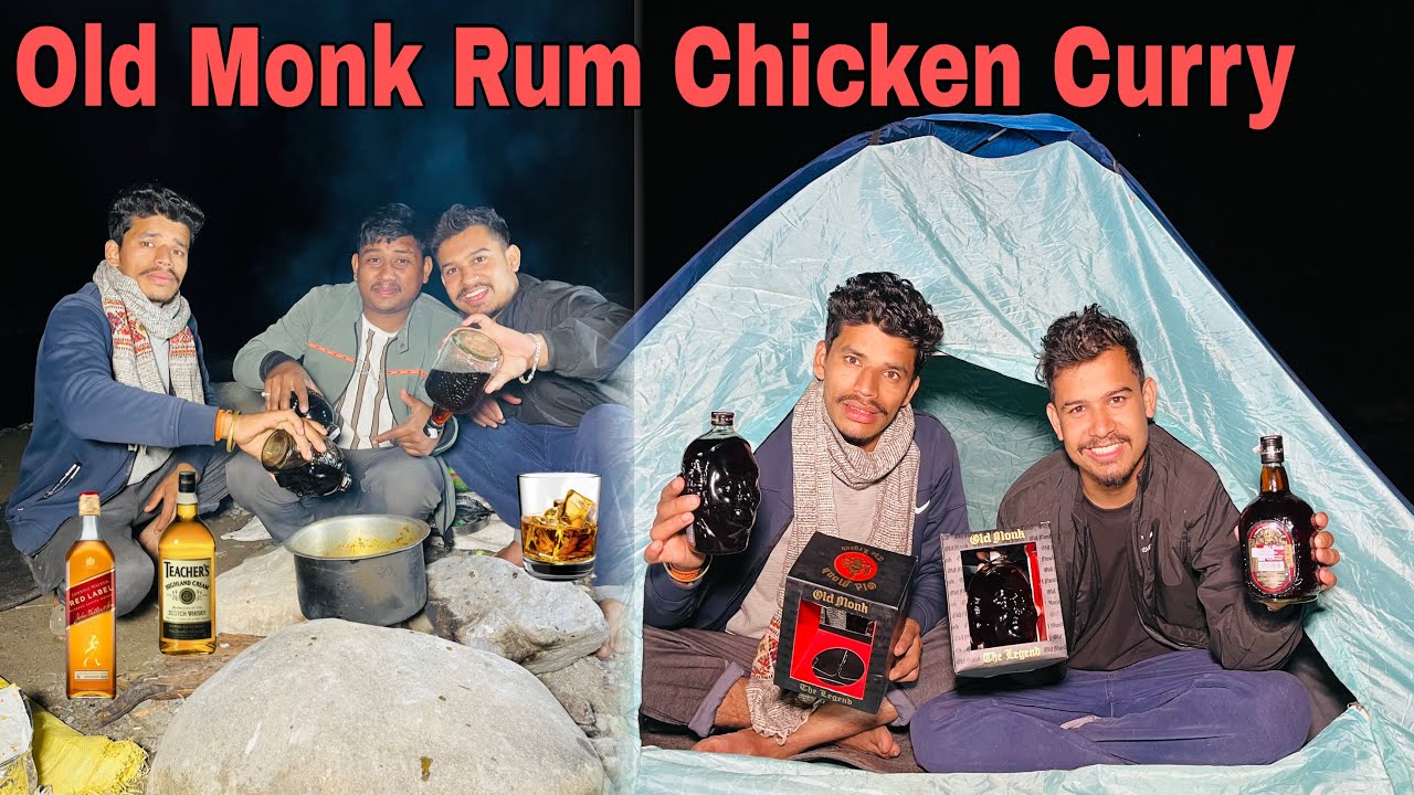 Old Monk Rum With Old Monk Chicken Curry || Full Night Camping - YouTube